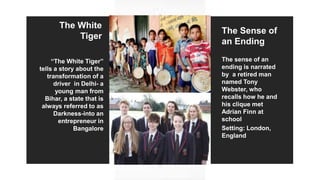 Representation of school in "Sense of an Ending" and "The White Tiger ...