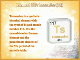 Newly discovered elements | PPTX | Chemistry | Science