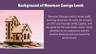 United Kingdom's Real Estate Mogul: Newman George Leech's Impact on the ...