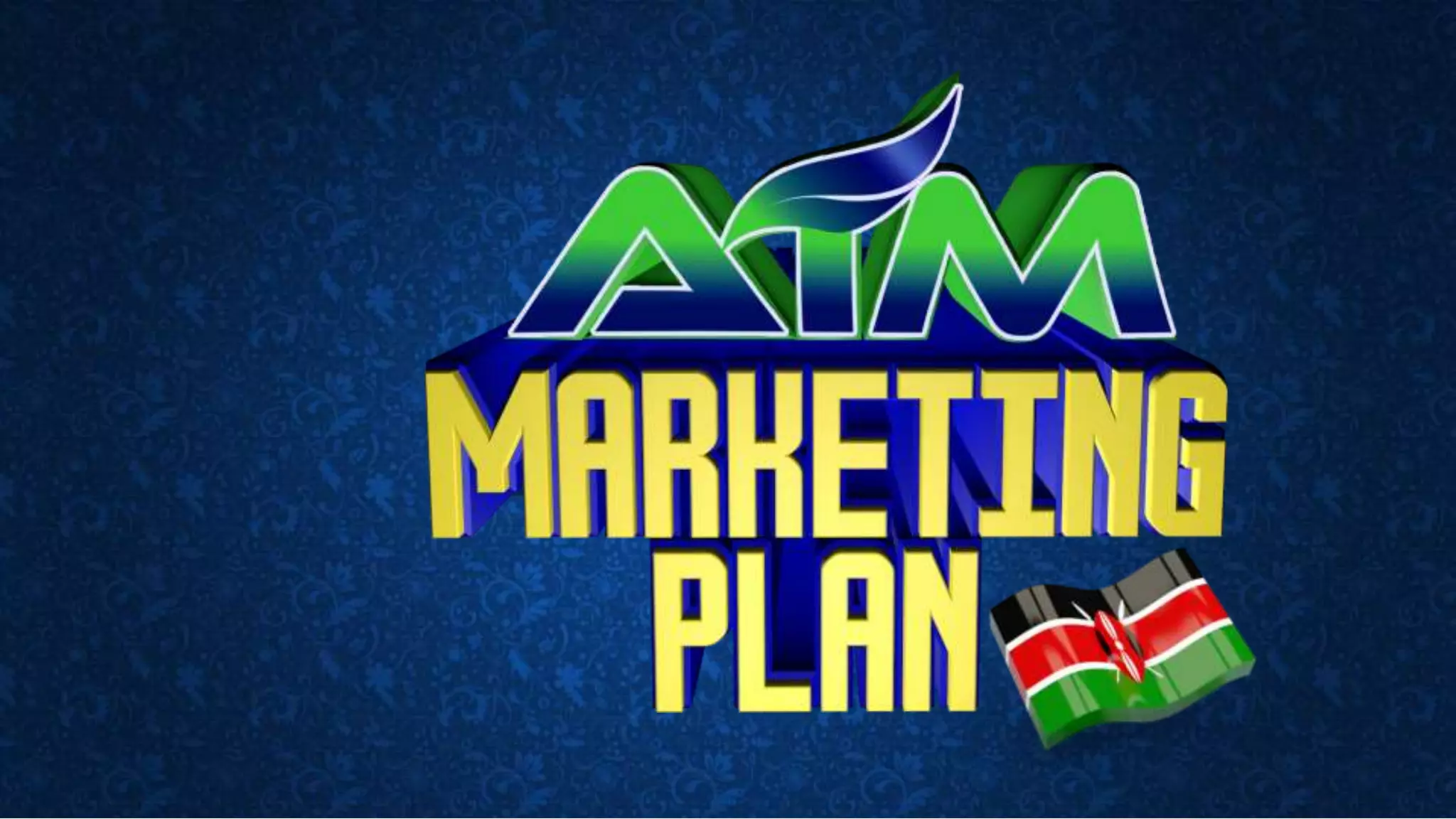 AIM WORLD KENYA - AIM GLOBAL MARKETING PLAN | PPT