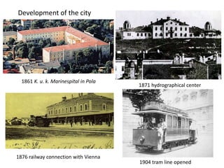 Pula the naval base of the Austro-Hungarian Navy | PPTX