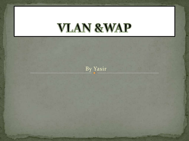 VLAN & WAP | PPT