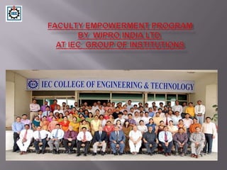 faculty empowerment program organised by Wipro at IEC Group of institutions | PPTX