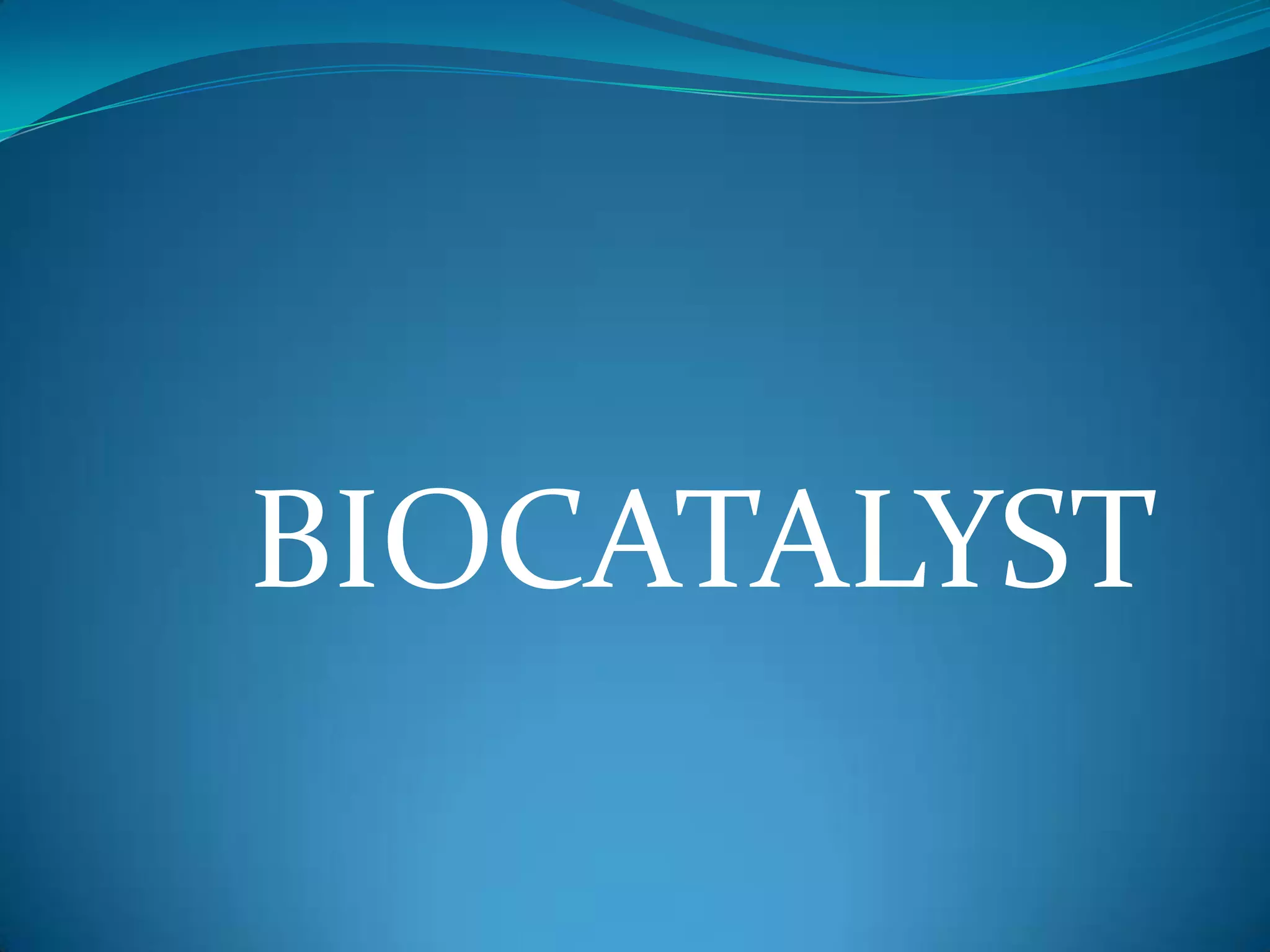 BIOCATALYST | PPTX