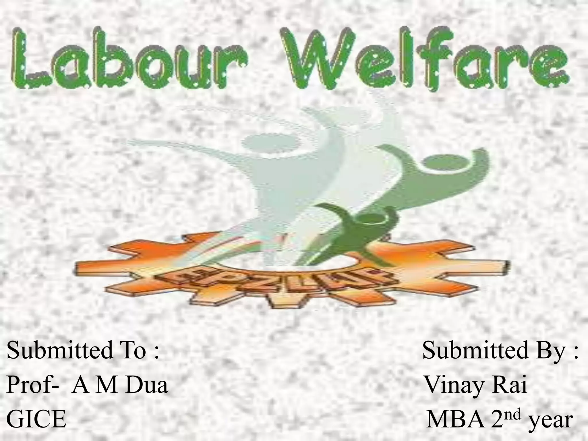 Labour welfare power point presentation | PPT