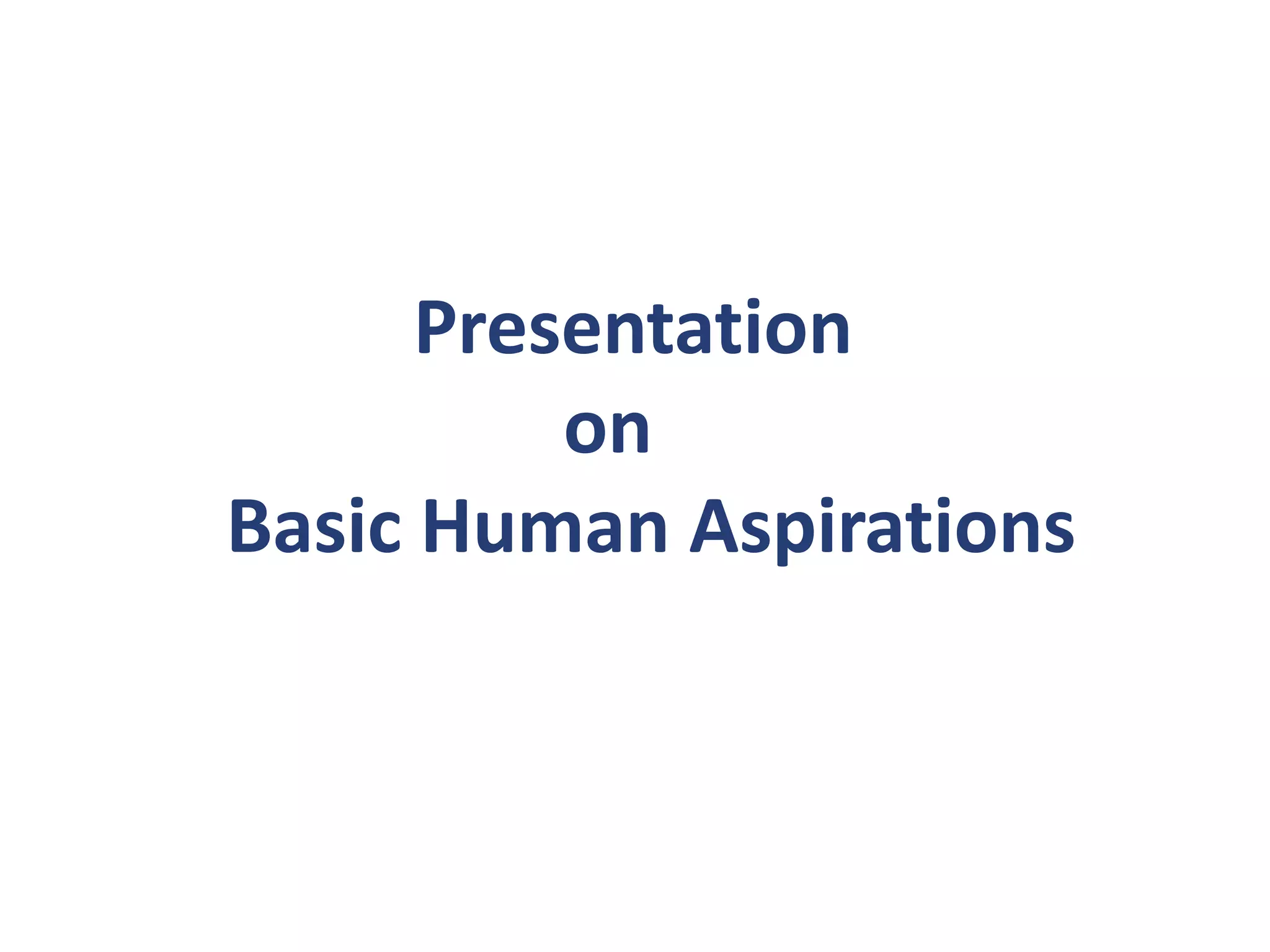 basic human aspirations | PPTX