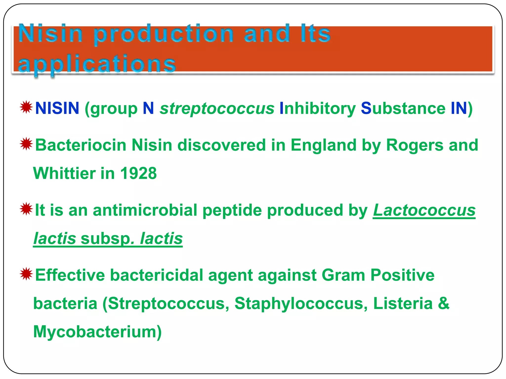 Nisin Biotechnological production and Applications | PPTX