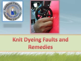 Knit Dyeing Faults | PPTX