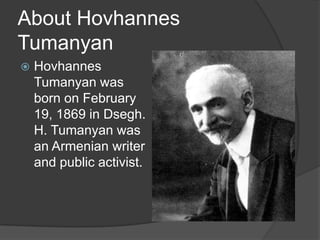 Biography of Hovhannes Tumanyan | PPTX