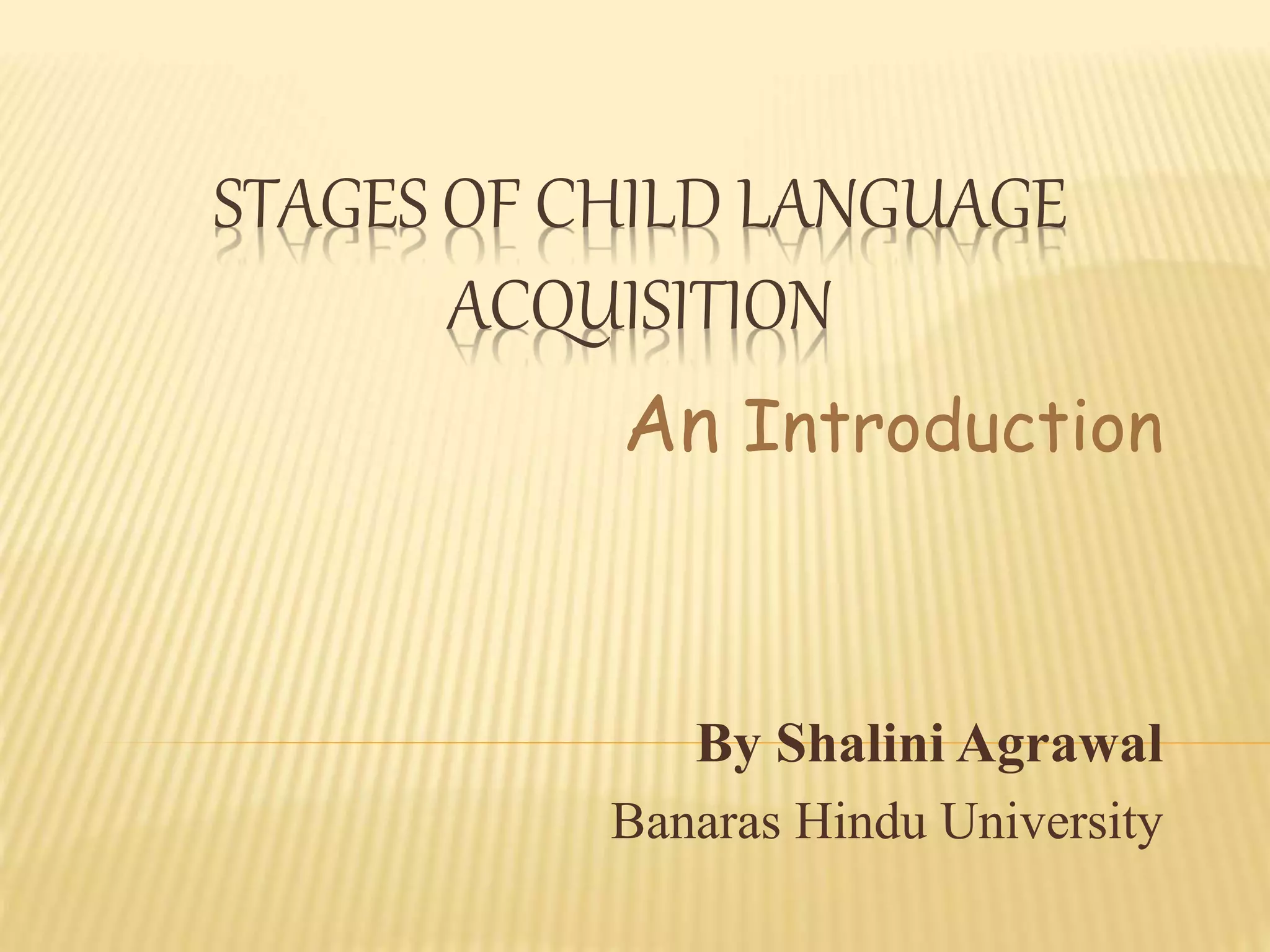 Stages of child language acquisition. | PPTX