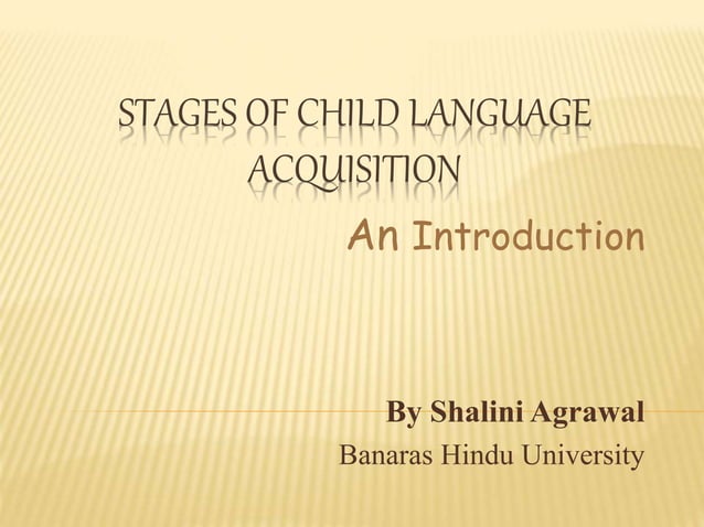 Stages of child language acquisition. | PPTX