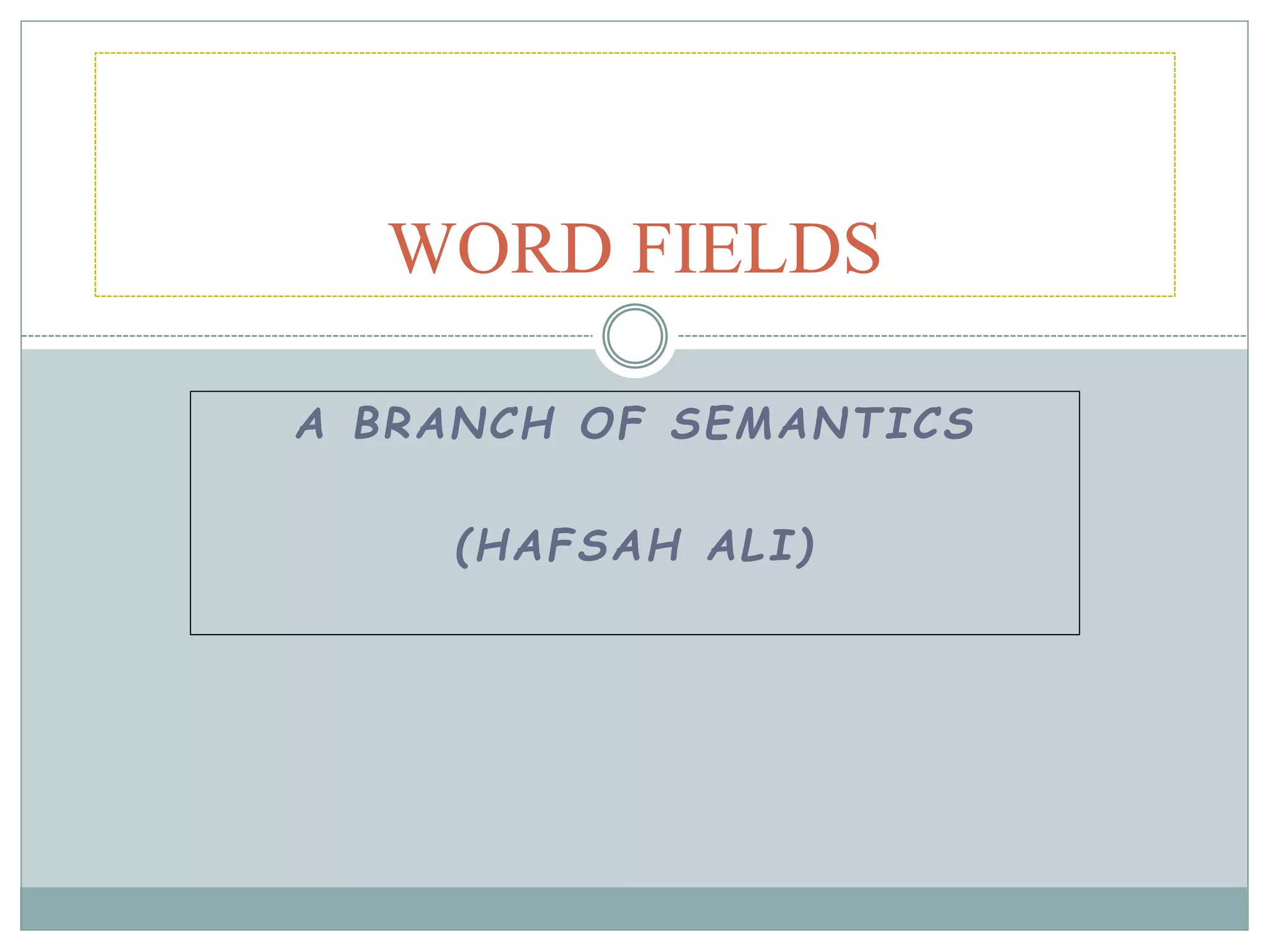 Word Fields in semantics | PPTX
