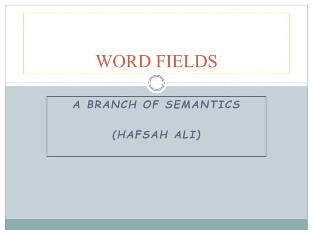 Word Fields in semantics | PPTX