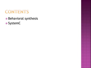 Presentation on Behavioral Synthesis & SystemC | PPT