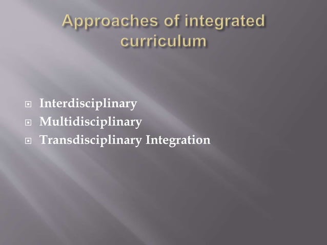 integrated curriculum | PPTX | Educational Assessment | Education