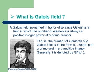 A Short Study of Galois Field | PPTX