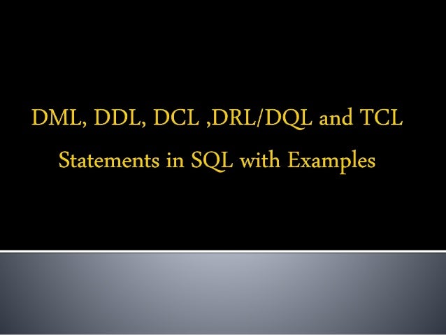 Dml Ddl Dcl Drldql And Tcl Statements In Sql With Examples 