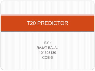 T-20 Cricket Predicator | PPTX