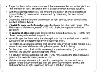 spectrophotometry, ultra violet absorption, infra red atomic absorption ...