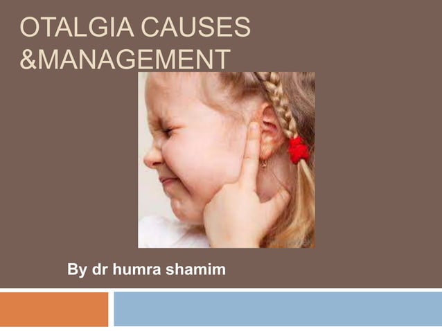 otalgia causes and management | PPTX | Ear, Nose and Throat Conditions ...