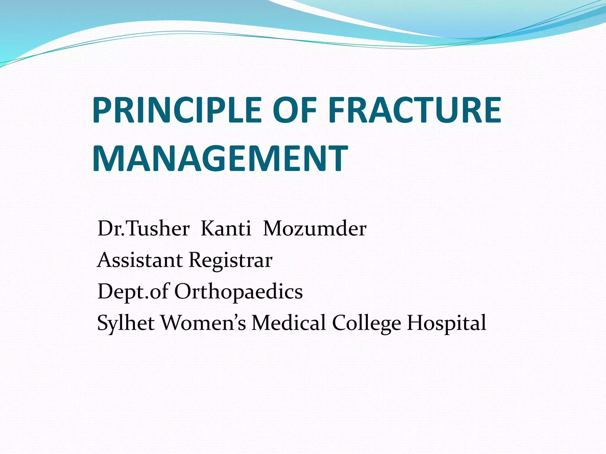 Principle of fracture management | PPTX