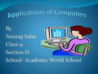 Applications of computer | PPSX