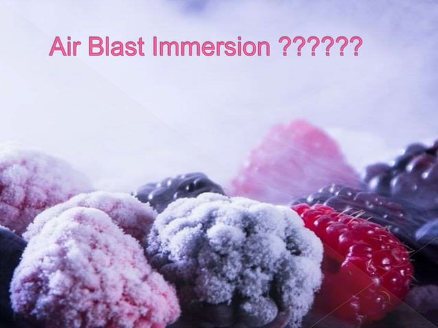 Air blast and immersion freezing | PPTX | Desserts and Baking | Food ...
