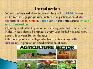 Development and management of seed programme -seed village concept | PPTX