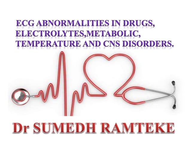 ECG abnormalities in drugs, temperature, electrolyte , metabolic and ...