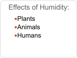 Effects of Humidity | Instruments to measure Humidity | PPTX