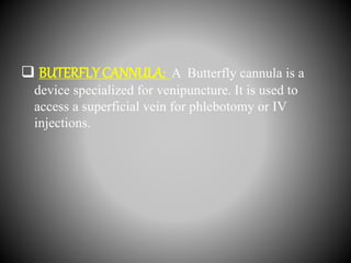 cannulation and introduction, sizes and site of cannula | PPTX