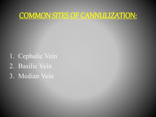 cannulation and introduction, sizes and site of cannula | PPTX
