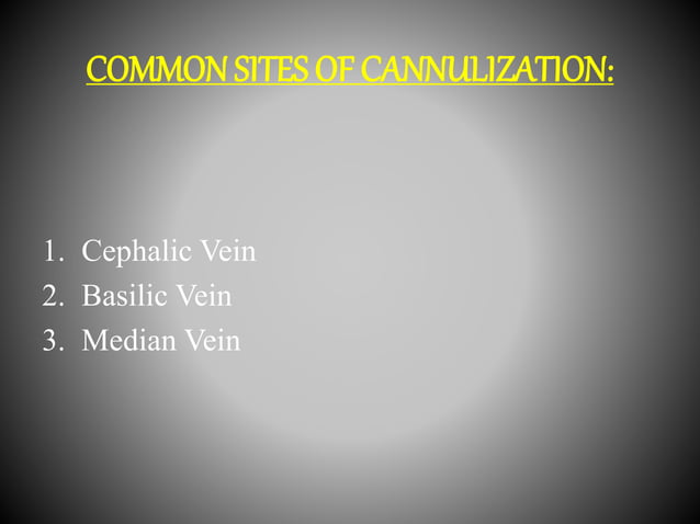 cannulation and introduction, sizes and site of cannula | PPTX