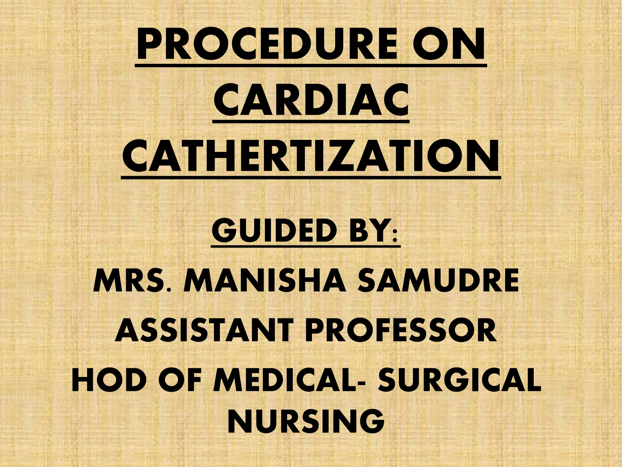 Cardiac Catherization | PPTX