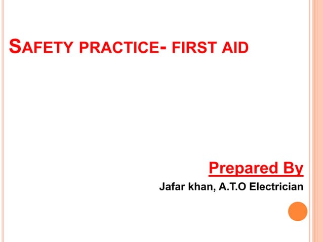 Safety Practice and first aid of electrician | PPTX | First Aid | Injuries