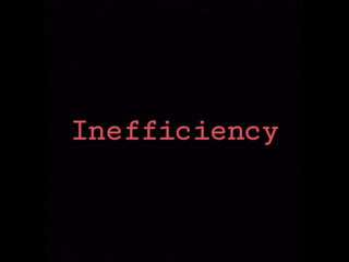 Inefficiency | PPT