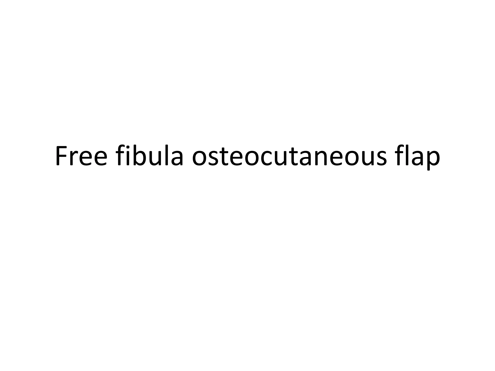 Parascapular and free fibula flaps | PPTX