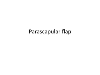 Parascapular and free fibula flaps | PPTX