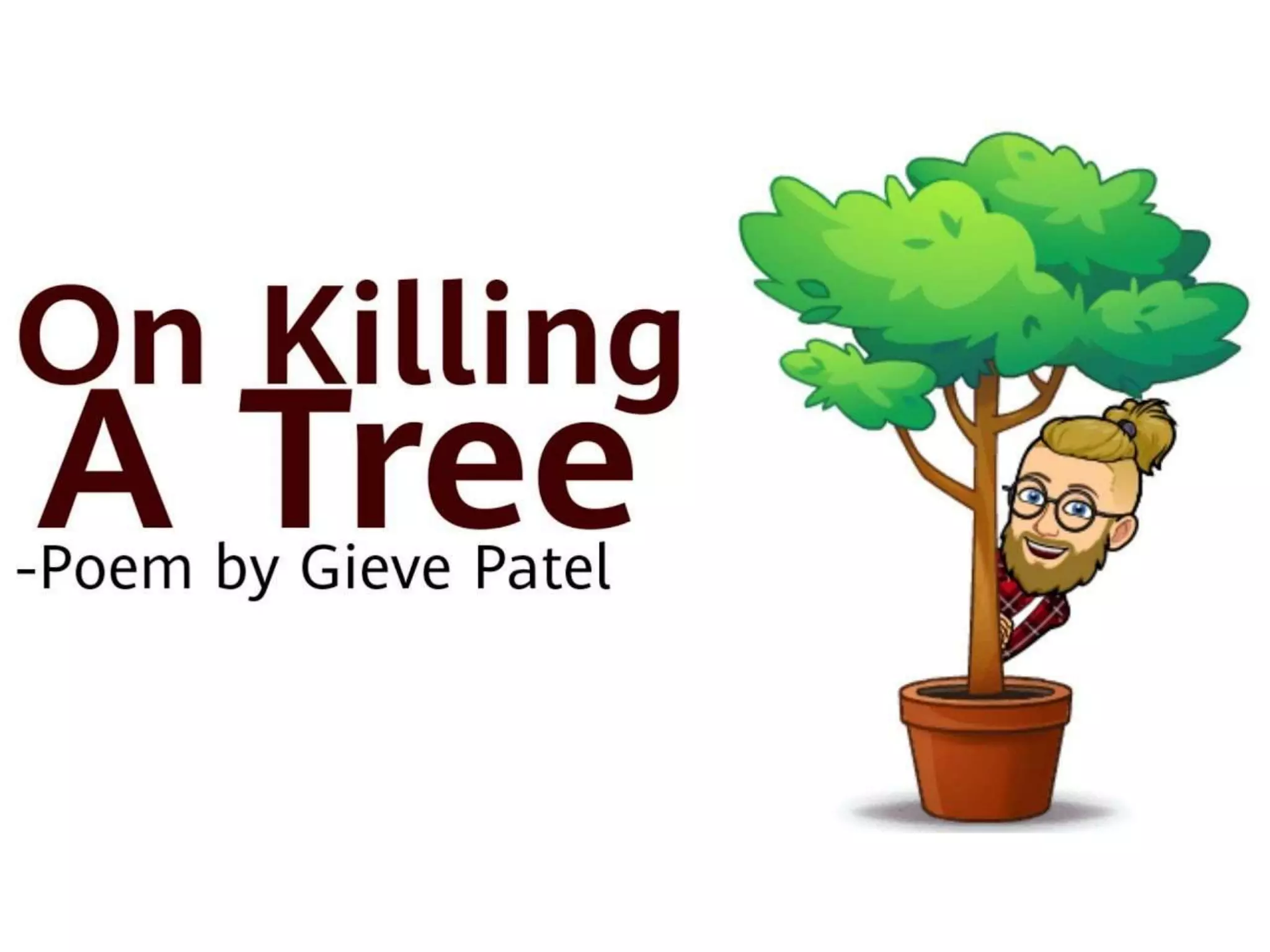 On killing a tree class 9th | PPTX
