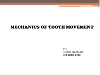 Mechanics of tooth movement, tooth movement in oral cavity | PPTX