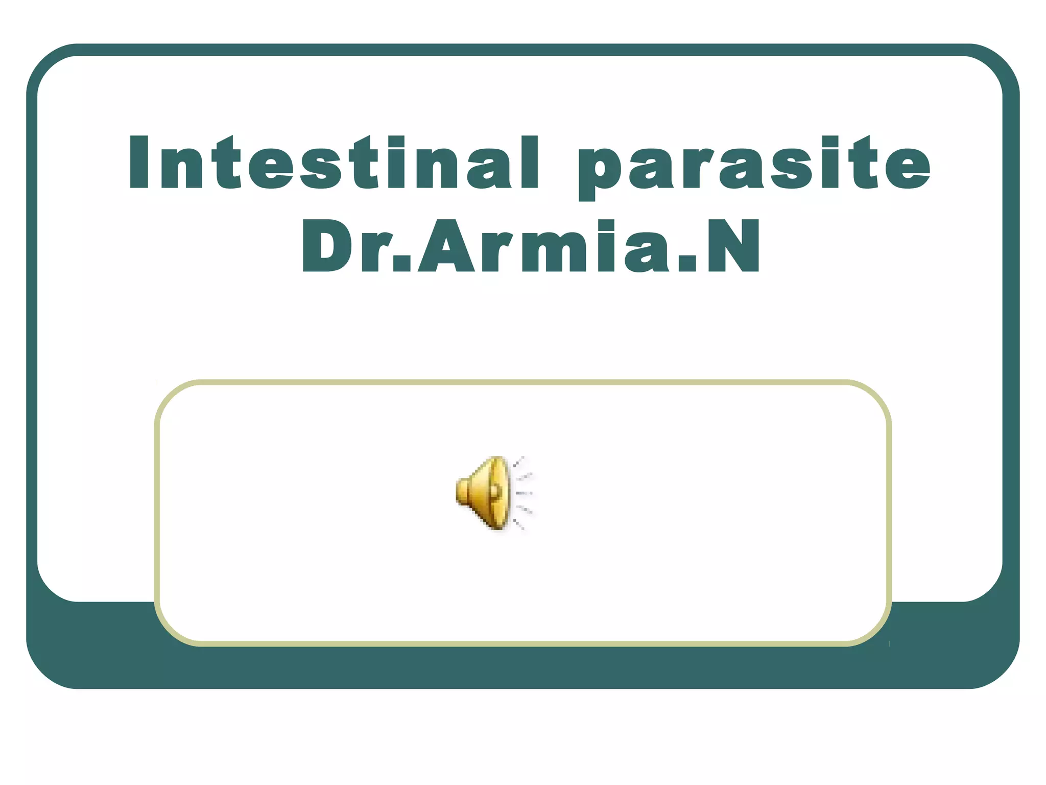 Intestinal parasite by Armia Naguib | PPT