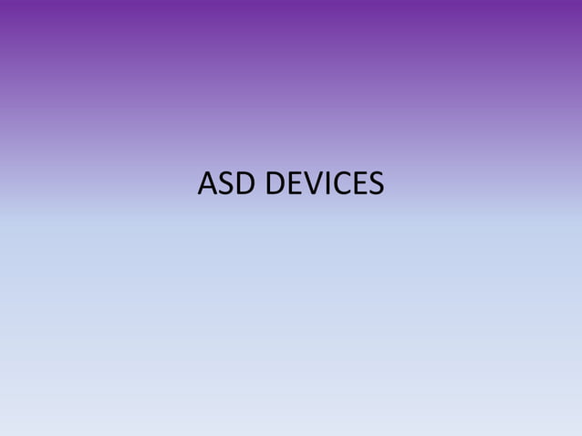 ASD devices | PPTX | Heart and Cardiovascular Diseases | Diseases and ...