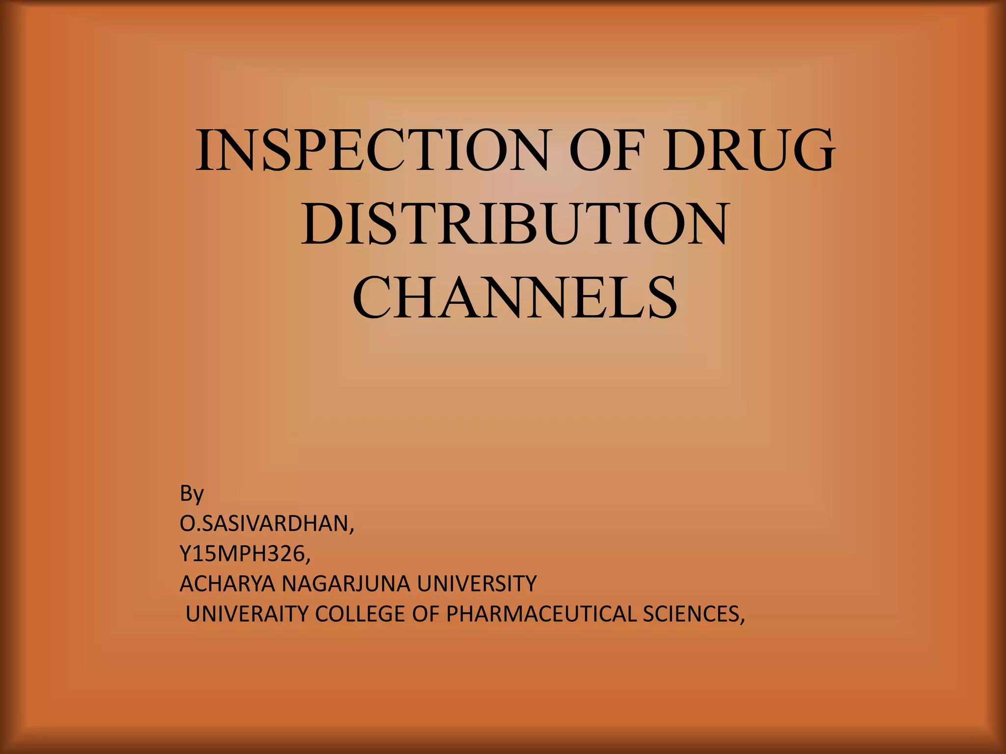 INSPECTION OF DRUG DISTRIBUTION CHANNELS | PPTX