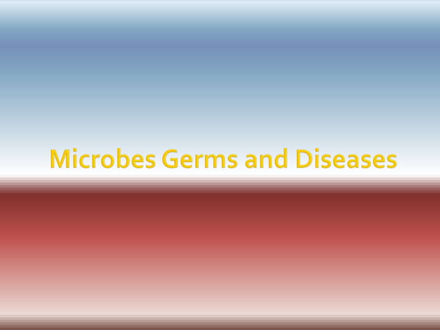 microbes,germs and diseases | PPT