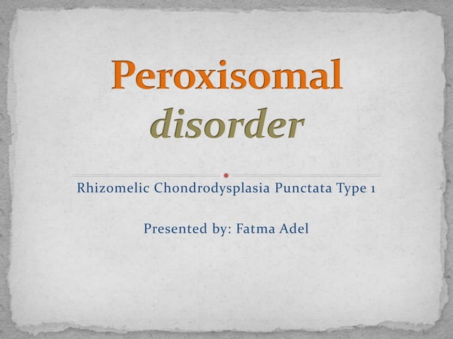peroxisomal disorder | PPTX