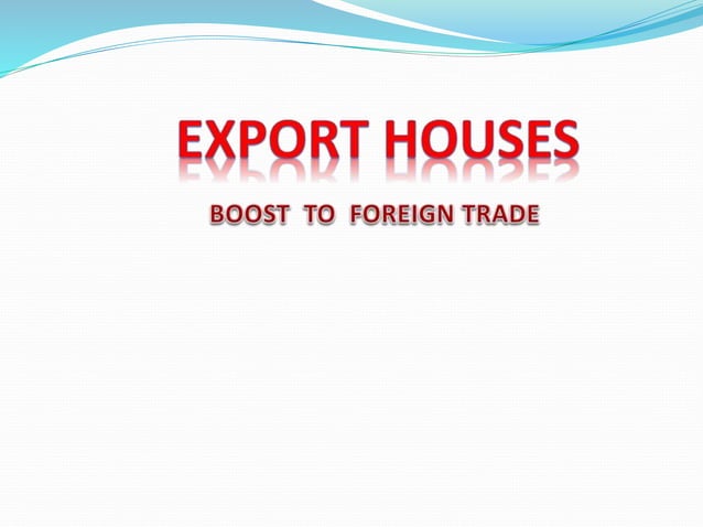 Meaning of Export House | PPTX