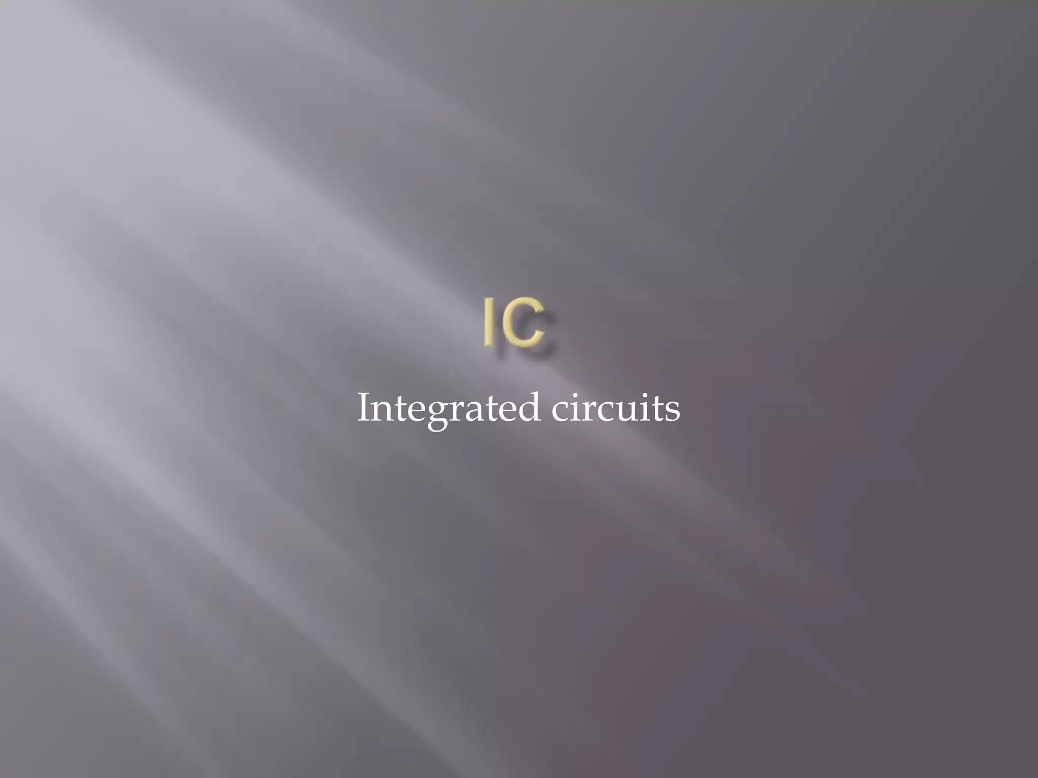 Integrated Circuits | PPTX