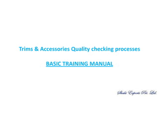 trims and accesories quality processes | PPTX