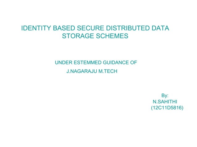 Identity based secure distributed data storage schemes | PPT