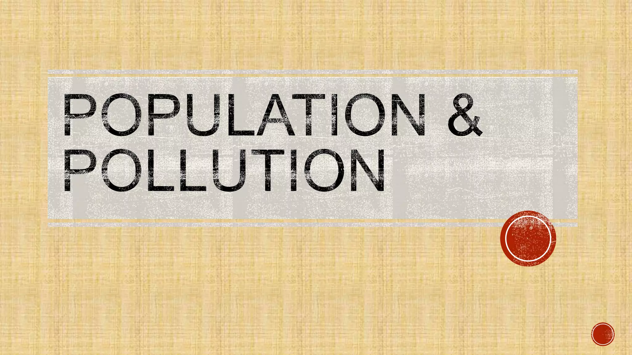 Population & Pollution | PPTX